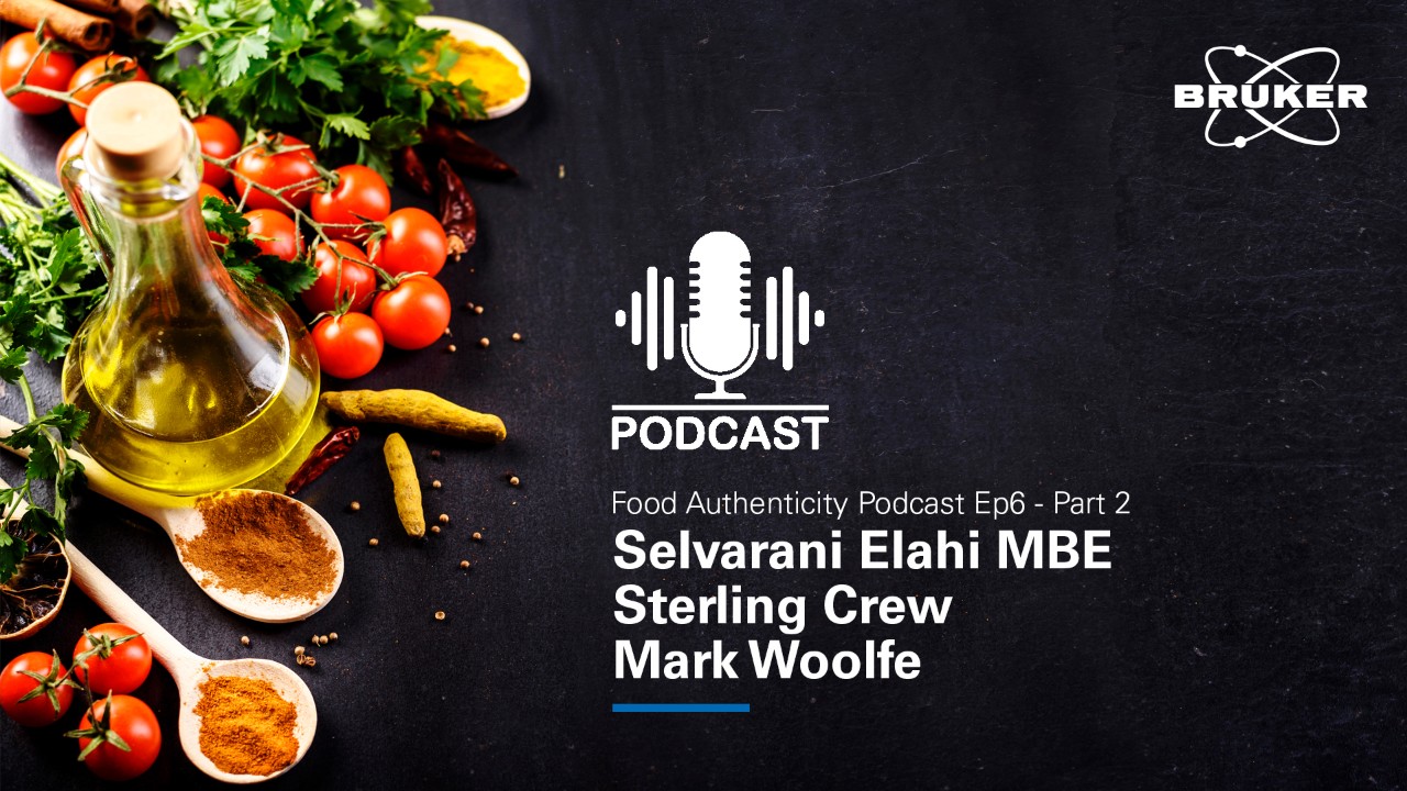 Food Authenticity Podcast Ep6 - Part 2 | Bruker