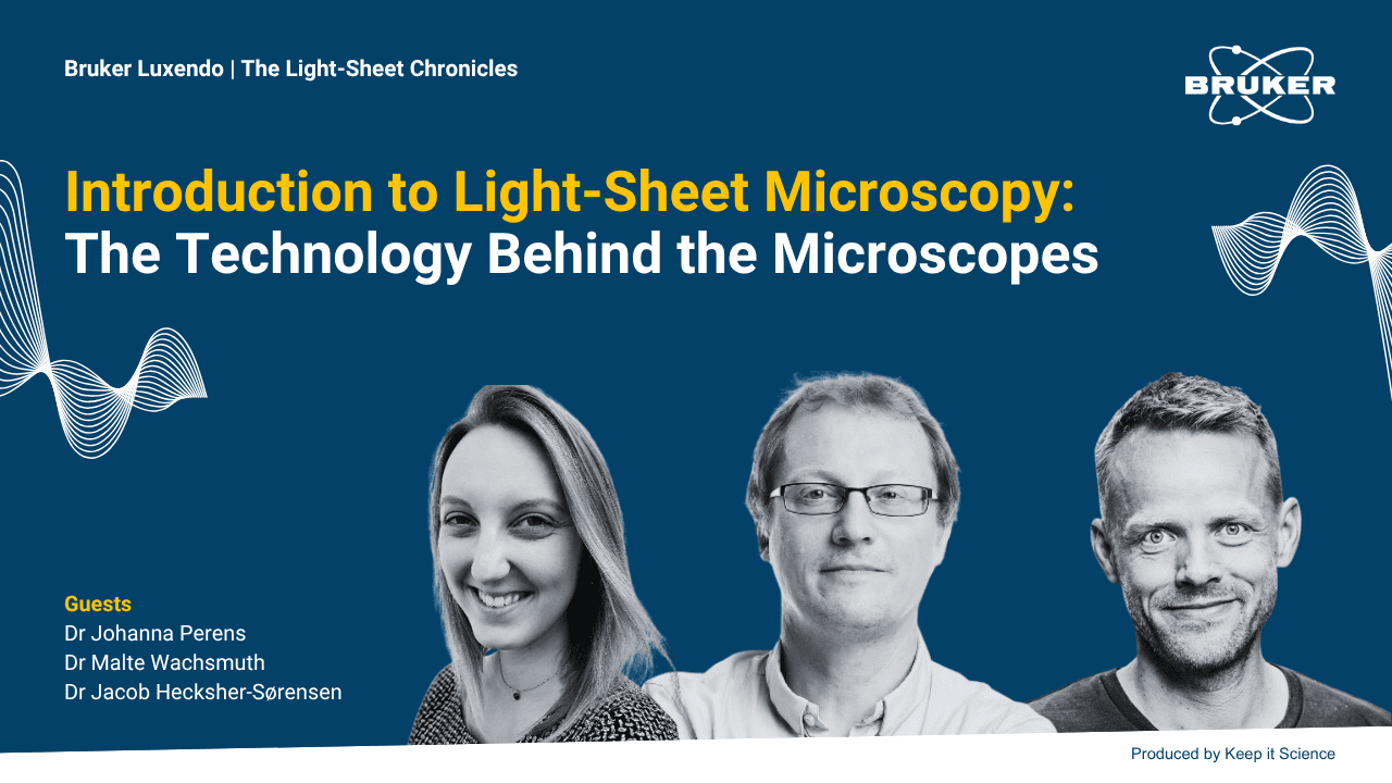 Episode 1: Introduction to Light-Sheet Microscopy: The Technology ...